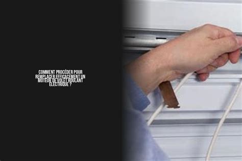 Comment Proc Der Pour Remplacer Efficacement Un Moteur De Volet Roulant Lectrique Pod
