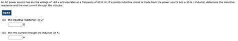 Solved Reactance And The Rms Current Through The