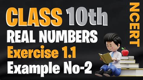 class 10th real numbers exercise 1 1 example no 2 youtube