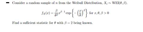 solved consider a random sample of n from the weibull