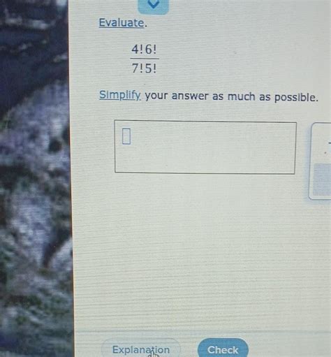 Solved Evaluate 7 5 4 6 Simplify Your Answer As Much As Chegg Com