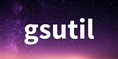 Gsutil A Command Line Tool For Interacting With Cloud Storage Services