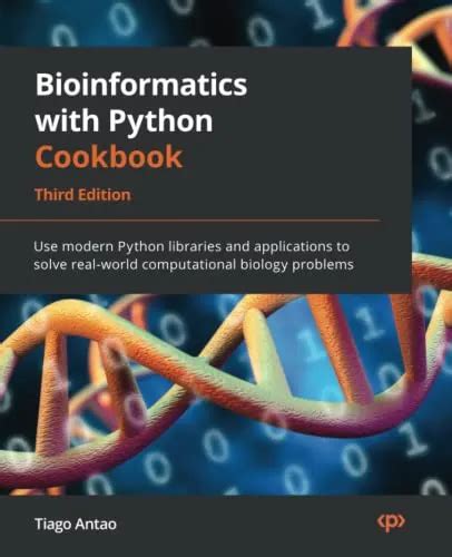 Bioinformatics With Python Cookbook Use Modern Python Libraries And