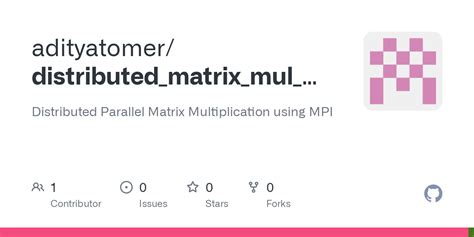 Github Adityatomerdistributedmatrixmulmpi Distributed Parallel Matrix Multiplication
