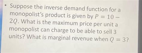 Solved Suppose The Inverse Demand Function For A Chegg Com