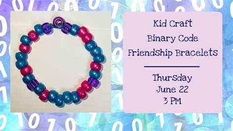 Binary Code Friendship Bracelets Freeport Branch Library 22 June 2023