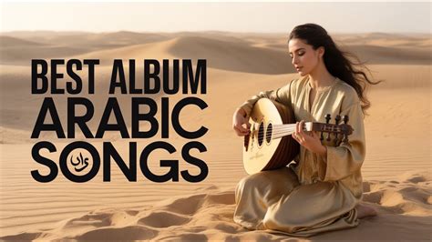 Best Arabic Songs Of All Time Wehyati Andak Ya Bent El Sultan Maak