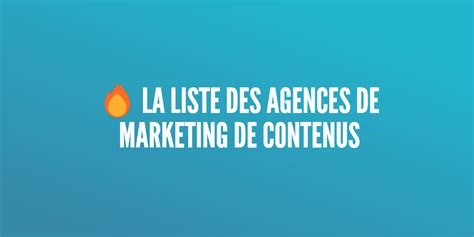 Agences Marketing De Contenus Top 50 [liste Complète]