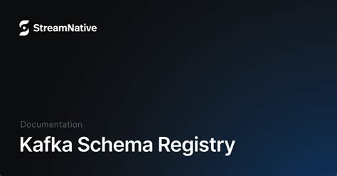 Kafka Schema Registry Streamnative Documentation