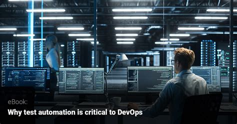 It Convergence On Linkedin Ebook Why Test Automation Is Critical To