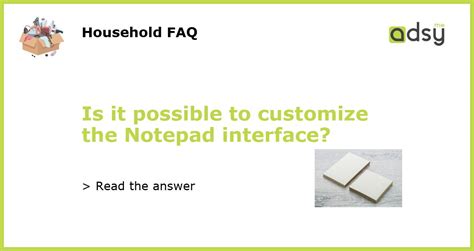 Is It Possible To Customize The Notepad Interface