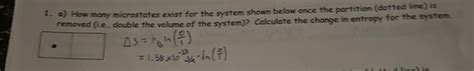 Solved A ﻿how Many Microstates Exist For The System Shown