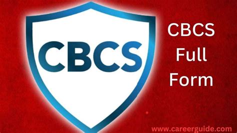 Cbcs Full Form Implementation History And Evolution Careerguide