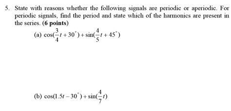Solved State With Reasons Whether The Following Signals Are