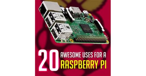 20 Awesome Uses For A Raspberry Pi