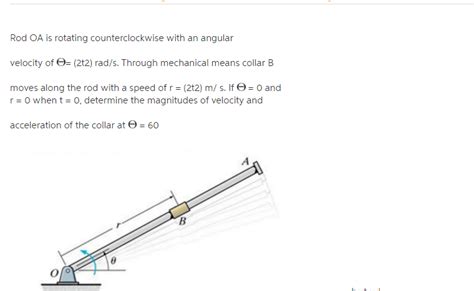Solved Rod Oa Is Rotating Counterclockwise With An Angular