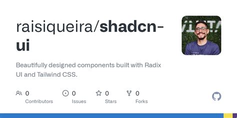 Github Raisiqueirashadcn Ui Beautifully Designed Components Built With Radix Ui And Tailwind
