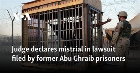 Judge Declares Mistrial In Lawsuit Filed By Former Abu Ghraib Prisoners