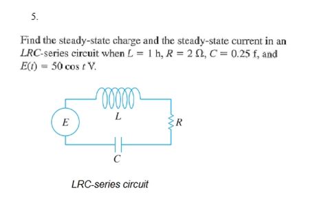 Solved Find The Steady State Charge And The Steady State