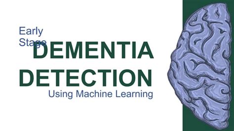 early stage dementia detection using machine learning pptx