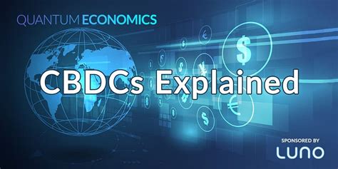 Cbdcs Explained Ideas And Implications Behind The Drive By Evamarie Augustine Quantum