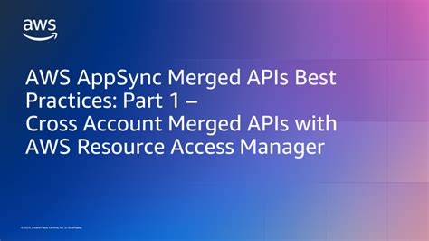 Aws Appsync Merged Apis Best Practices Part 1 Cross Account Merged Apis With Aws Resource