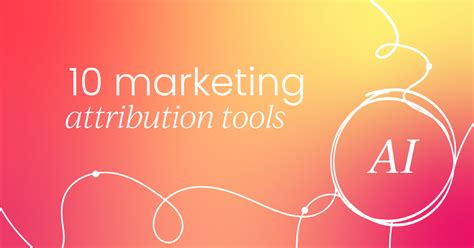 Top 10 Best Ai Powered Marketing Attribution Tools