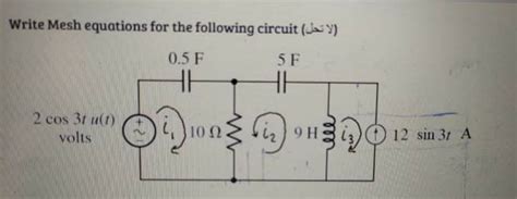 Solved Write Mesh Equations For The Following Circuit Chegg Com