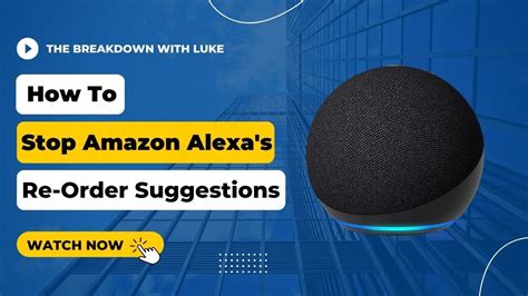 how to stop amazon alexa s “re order” suggestions quick tip youtube