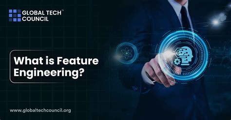 What Is Feature Engineering Global Tech Council