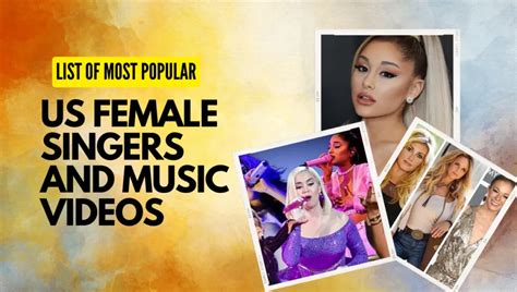 A New List Of 28 Most Popular Us Female Singers And Music Videos For