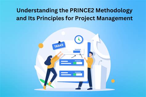 Understanding The Prince2 Methodology And Its Principles For Project