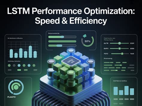 Lstm Performance Optimization Guide With Python Neural Brain Works The Tech Blog