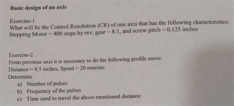 Solved Basic Design Of An Axis Exercise 1 What Will Be The Chegg Com