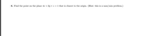 Solved 6 Find The Point On The Plane 4x2yz1 That Is