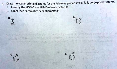 4 Draw Molecular Orbital Diagrams For The Following Planar Cyclic Fully Conjugated Systems I