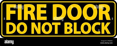 Fire Door Do Not Block Sign Stock Vector Image And Art Alamy