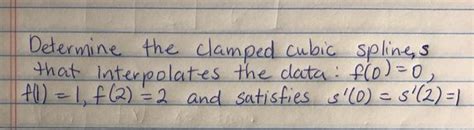 Solved Determine The Clamped Cubic Splines That