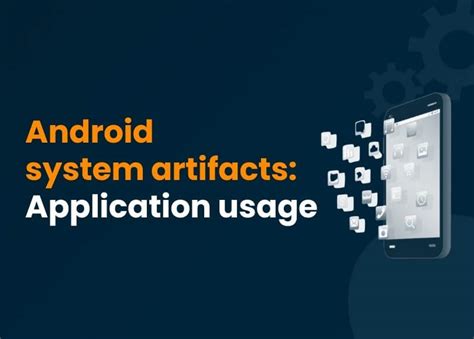 Android System Artifacts Forensic Analysis Of Application Usage