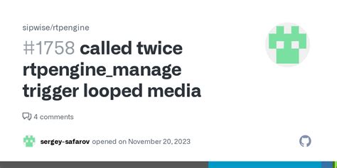 Called Twice Rtpenginemanage Trigger Looped Media · Issue 1758