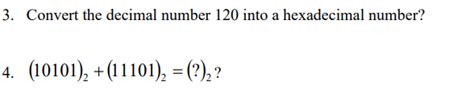 Solved Convert The Decimal Number 120 Into A Hexadecimal