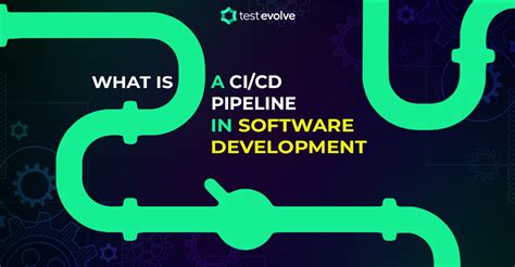 What Is A Cicd Pipeline In Software Delivery Testevolve Automated Testing Tools
