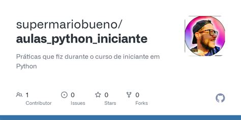Github Supermariobueno Aulas Python Iniciante Pr Ticas Que Fiz Durante O Curso De Iniciante