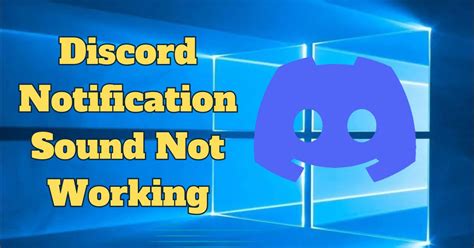 discord notification sound not working 5 effective techniques to