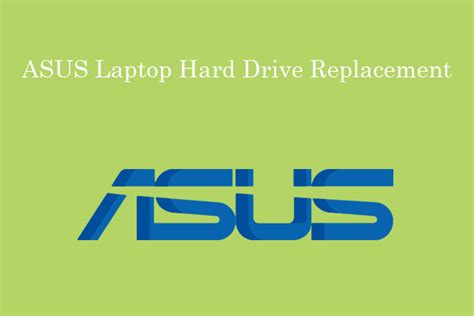 ASUS Laptop Hard Drive Replacement A Step By Step Guide MiniTool