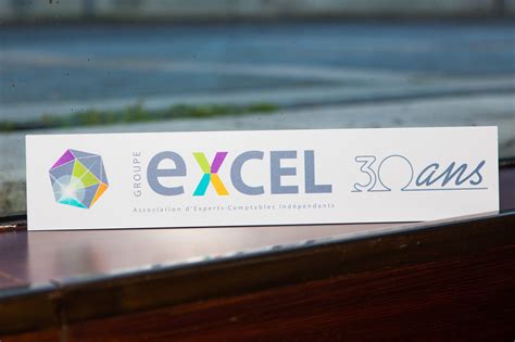 une nouvelle dynamique pour les 30 ans de groupe excel groupe excel