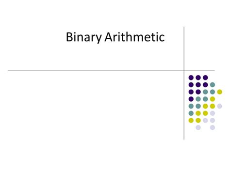 Binary Arithmetic Pptx Technology And Computing