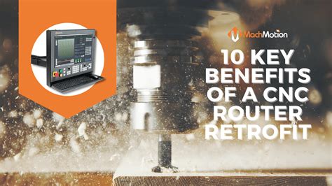 10 Key Benefits Of A Cnc Router Retrofit Machmotion