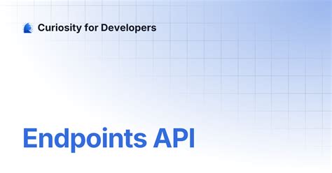 Endpoints Api Curiosity For Developers