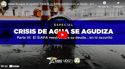 Crisis De Agua Se Agudiza Parte Iii El Siapa Reestructura Su Deuda